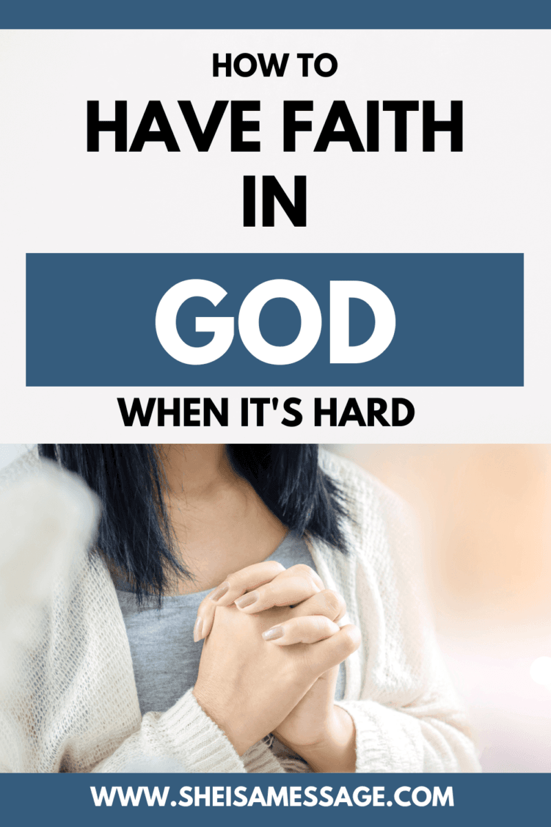 How To Have Faith In God During Hard Times - She Is A Message - Pastors ...